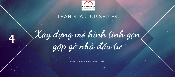 Lean Startup Series: Lean Model to work with Investors | KisStartup